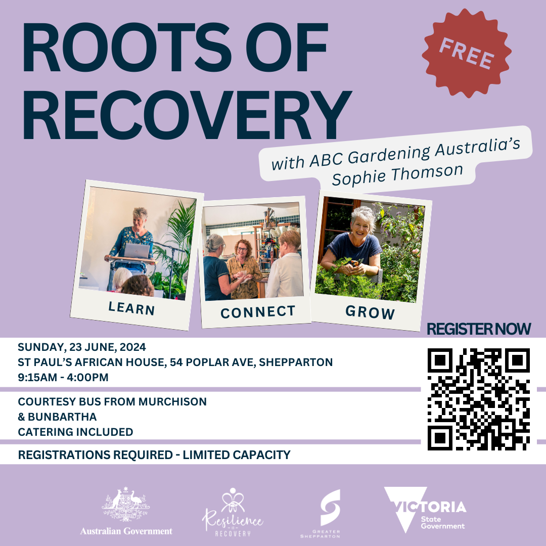 Roots of Recovery with Sophie Thompson - Greater Shepparton City Council