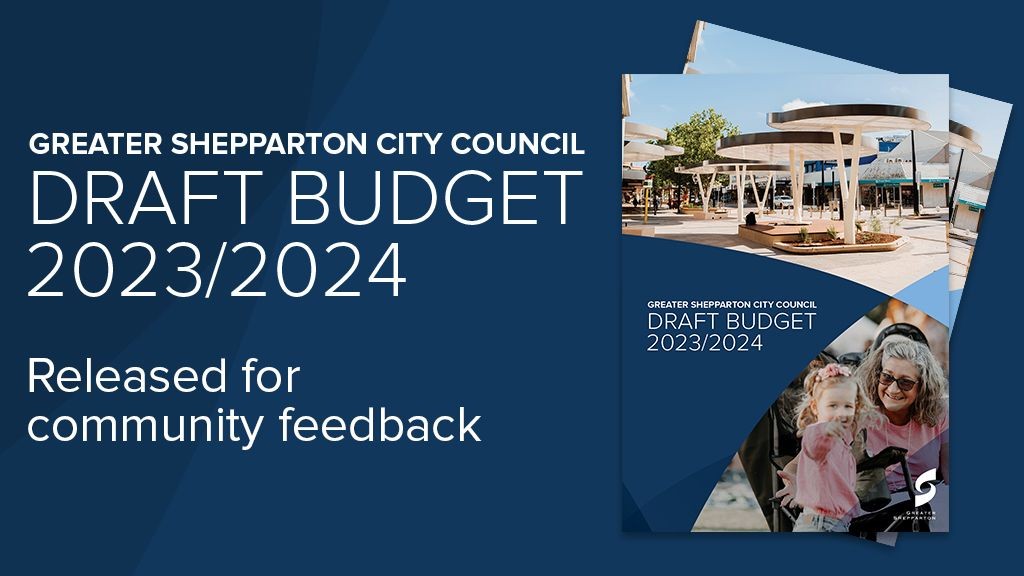 Greater Shepparton 2023/2024 Draft Budget open for community feedback - Greater Shepparton City ...