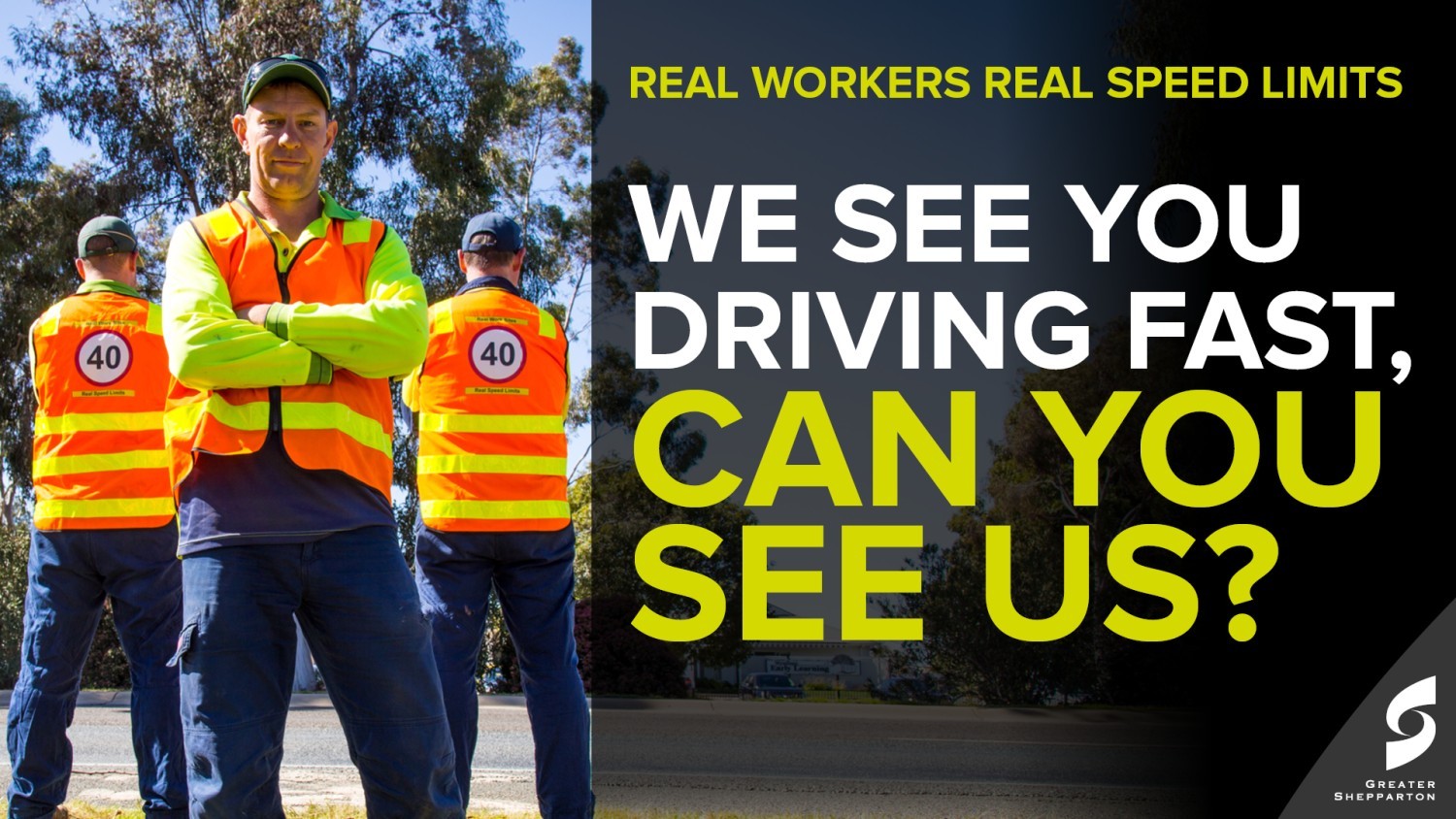 Help our workers to stay safe – slow down at worksites “Real Workers ...